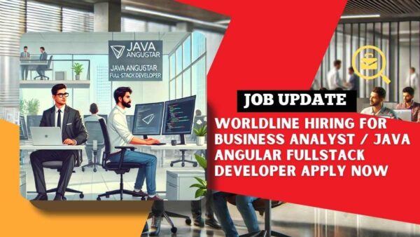 Worldline Hiring Business Analyst / Java Angular Fullstack Developer – Apply Now - foundthejob.com