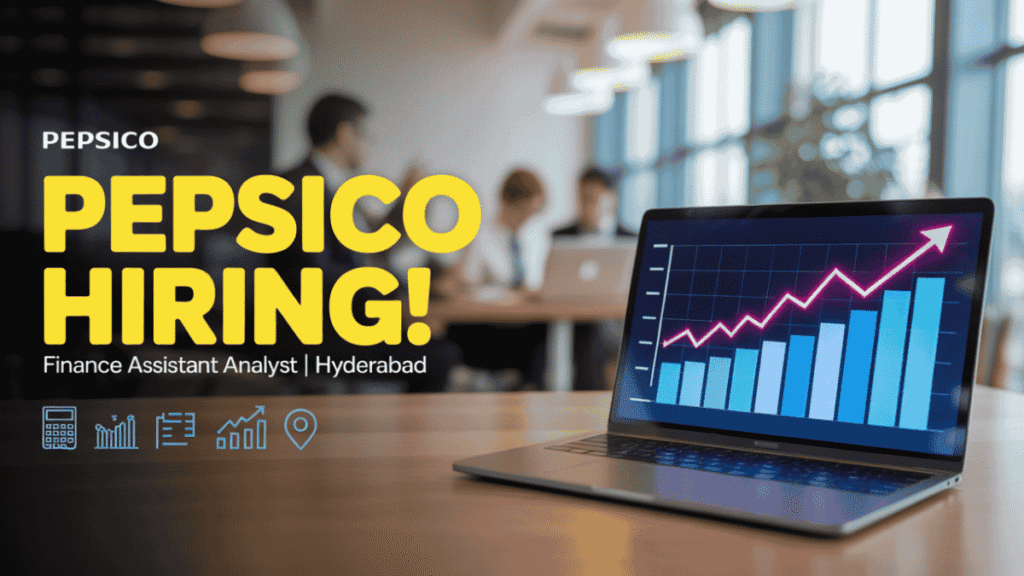 PepsiCo Hiring Finance Assistant Analyst Job in Hyderabad – Apply Now