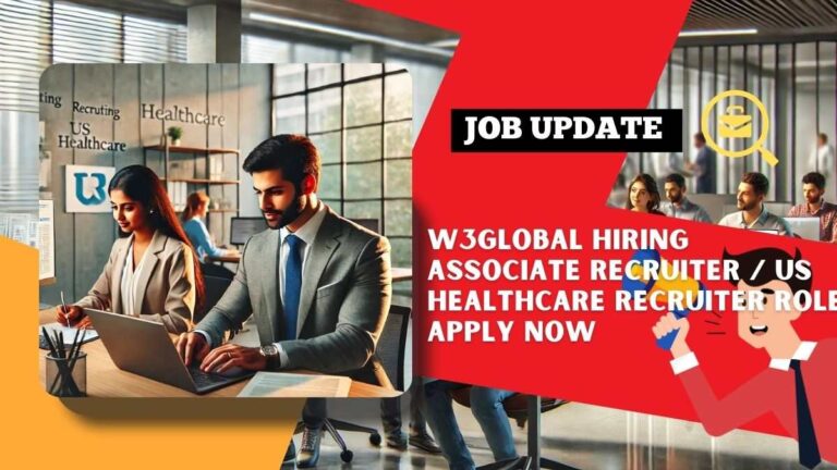 W3Global is Hiring: Associate Recruiter/ US Healthcare Recruiter (Freshers & Experienced)
