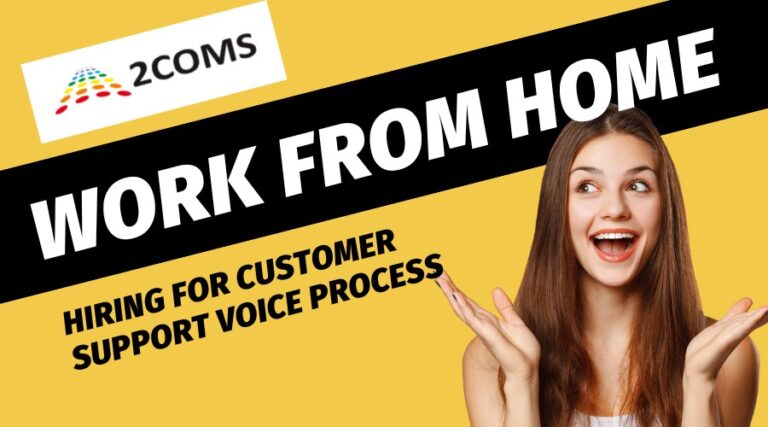 2Coms Work From Home Jobs | Customer Support Voice process| fresher - foundthejob.com