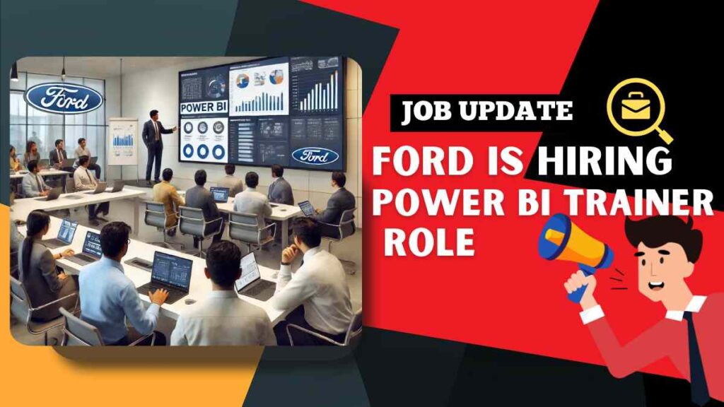 Ford Off Campus Drive 2025 Hiring for Power BI Trainer