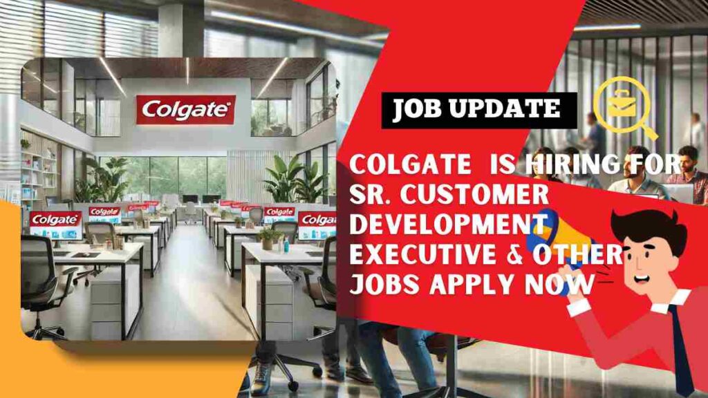 Colgate Is Hiring for Multiple Roles in India – Apply Now