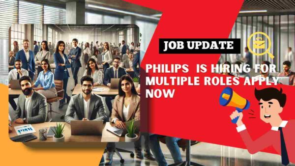 Philips Careers 2025: Apply for Multiple Roles Across Departments