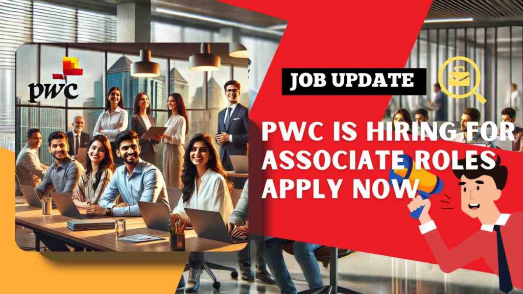 PwC Jobs 2025: Fresher's & Experience Invited For Associate Roles