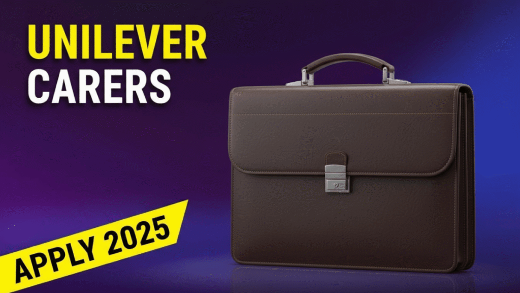 Unilever Careers 2025: Apply for Multiple Roles Across Departments