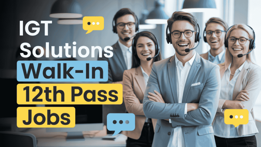 IGT Solutions Walk-In Interview 2026 | Team Leader Operations & Other Roles