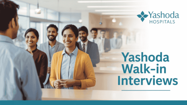 Yashoda Hospital Job Vacancies : Walk-In Drive for Duty Medical Officer ...